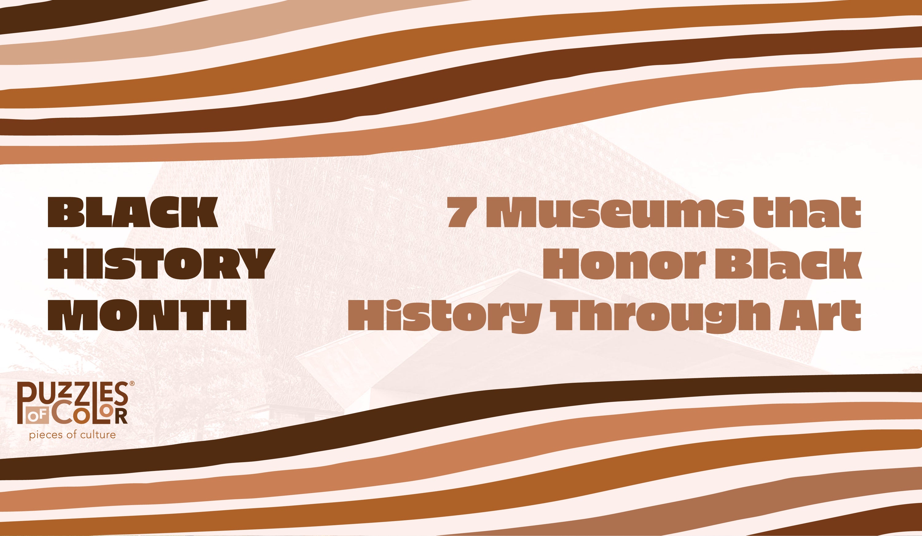 7 Museums that Honor Black History Through Art – Puzzles of Color